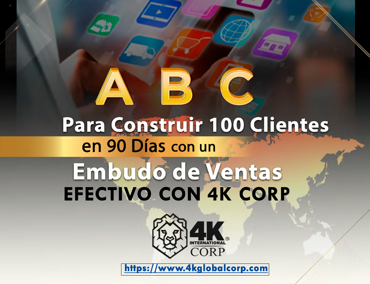 El Método ABC: La Fórmula de 4k Corp para Construir 100 Clientes en 90 ...